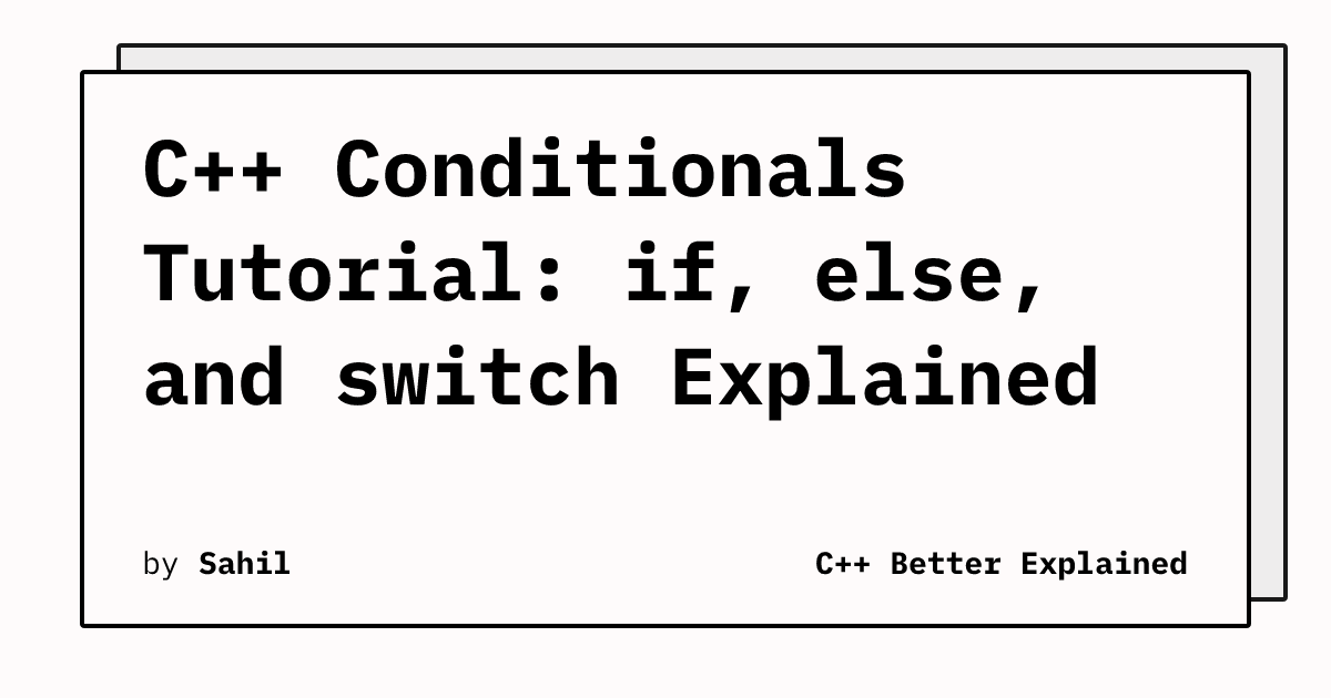C++ Conditionals Tutorial: if, else, and switch Explained | CppBE