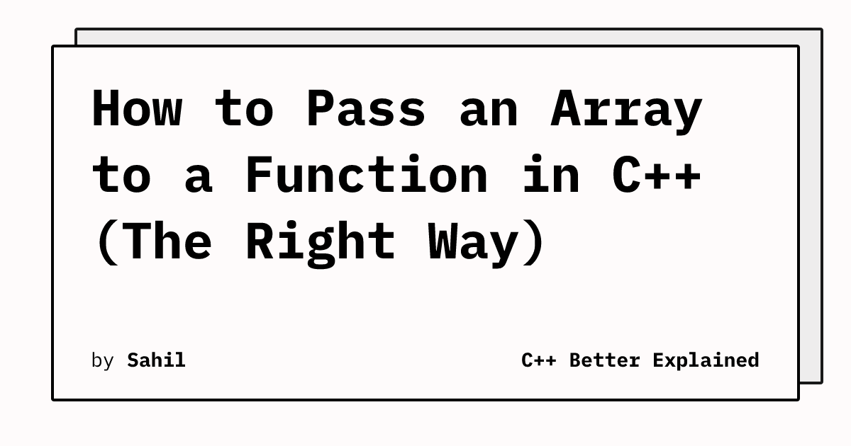 How to Pass an Array to a Function in C++ (The Right Way) | CppBE