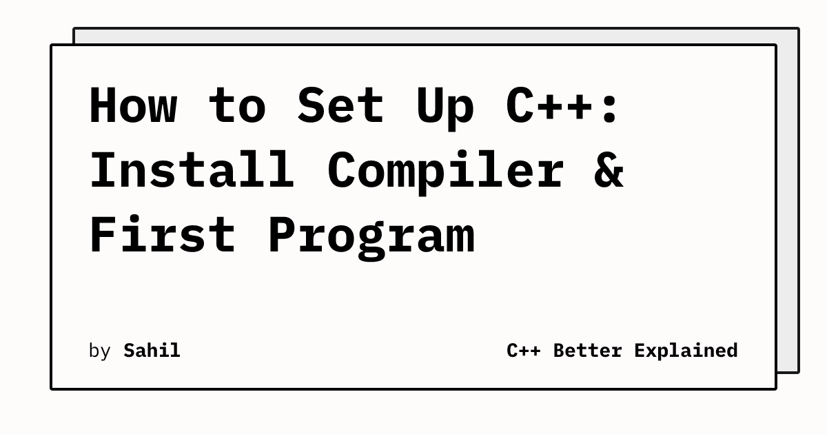 How to Set Up C++: Install Compiler & First Program | CppBE