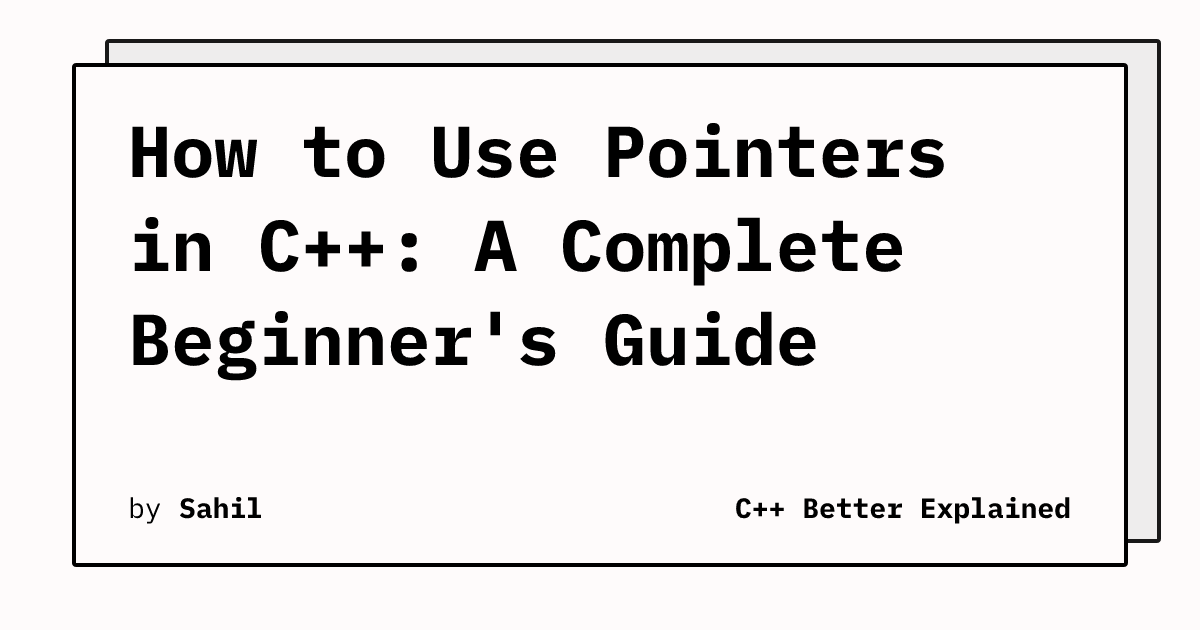How to Use Pointers in C++: A Complete Beginner's Guide | CppBE